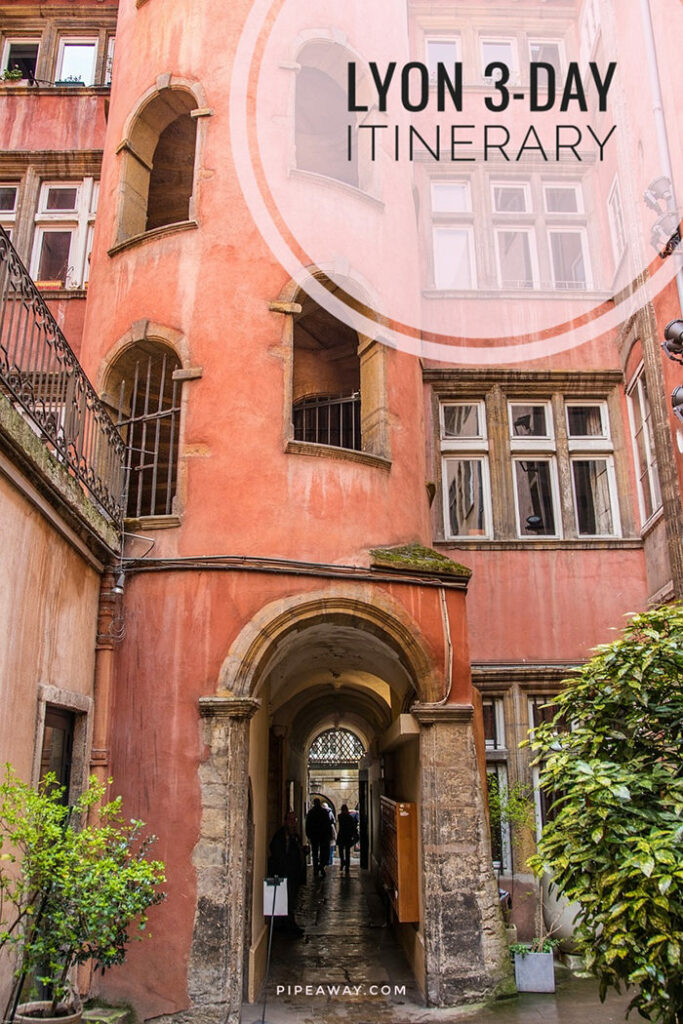 Lyon 3 Day Itinerary: What to See in the City of Traboules